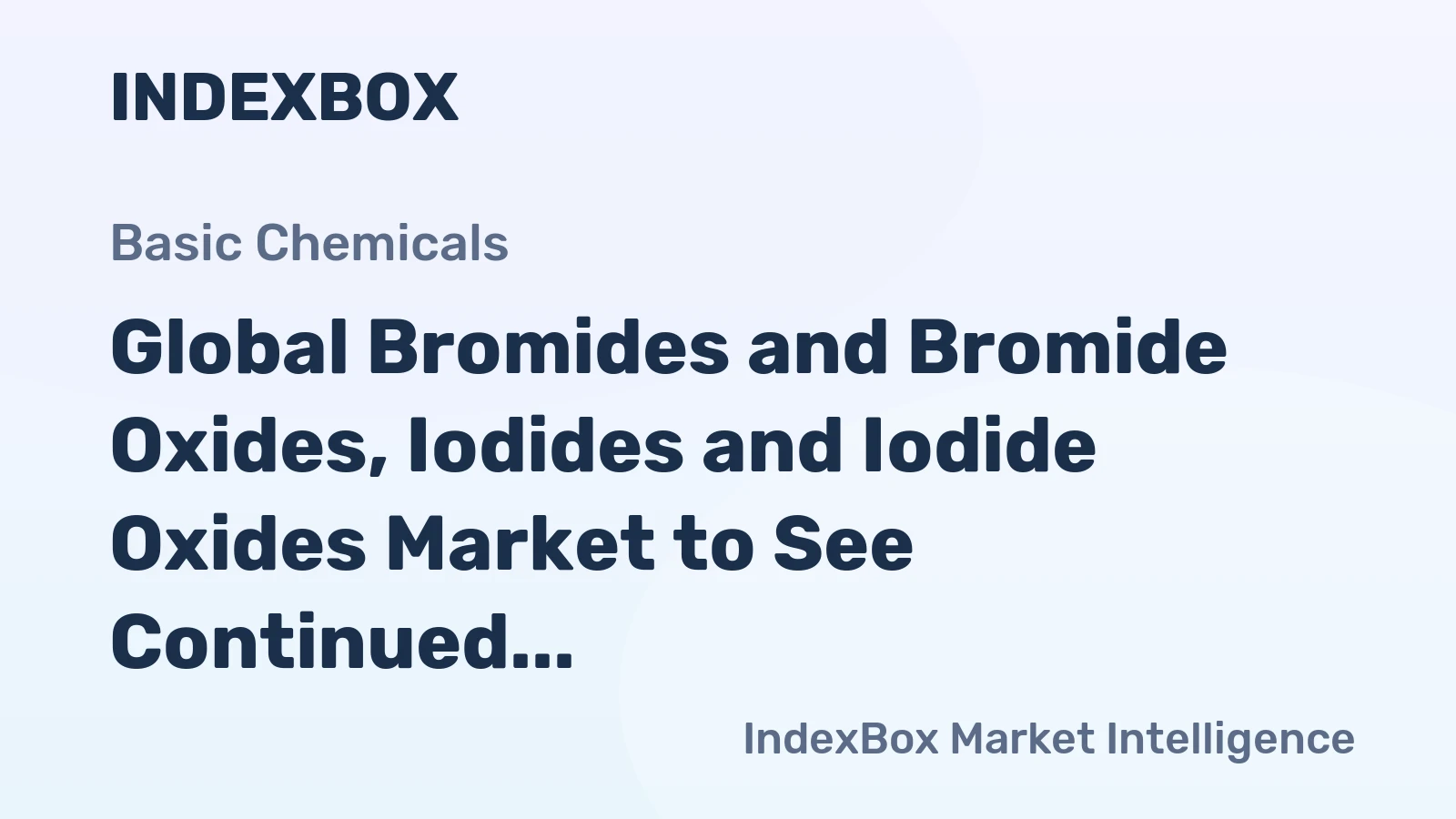 Global Bromides and Bromide Oxides, Iodides and Iodide Oxides Market to See Continued Growth with CAGR of 1.1%