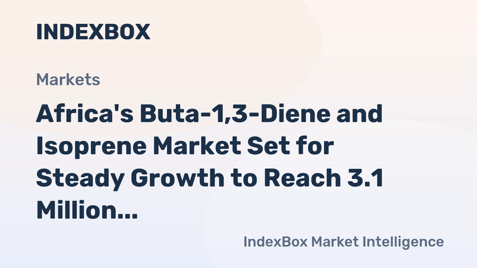 Africa's Buta-1,3-Diene and Isoprene Market Set for Steady Growth to Reach 3.1 Million Tons in Volume by 2035