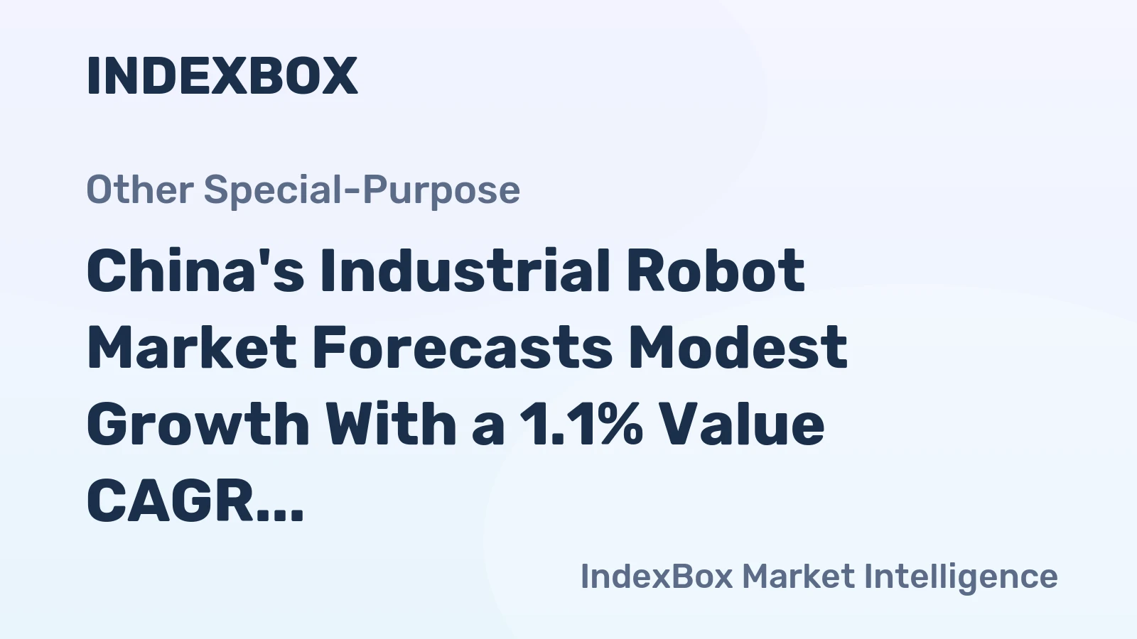 China's Industrial Robot Market Forecasts Modest Growth With a 1.1% Value CAGR Through 2035