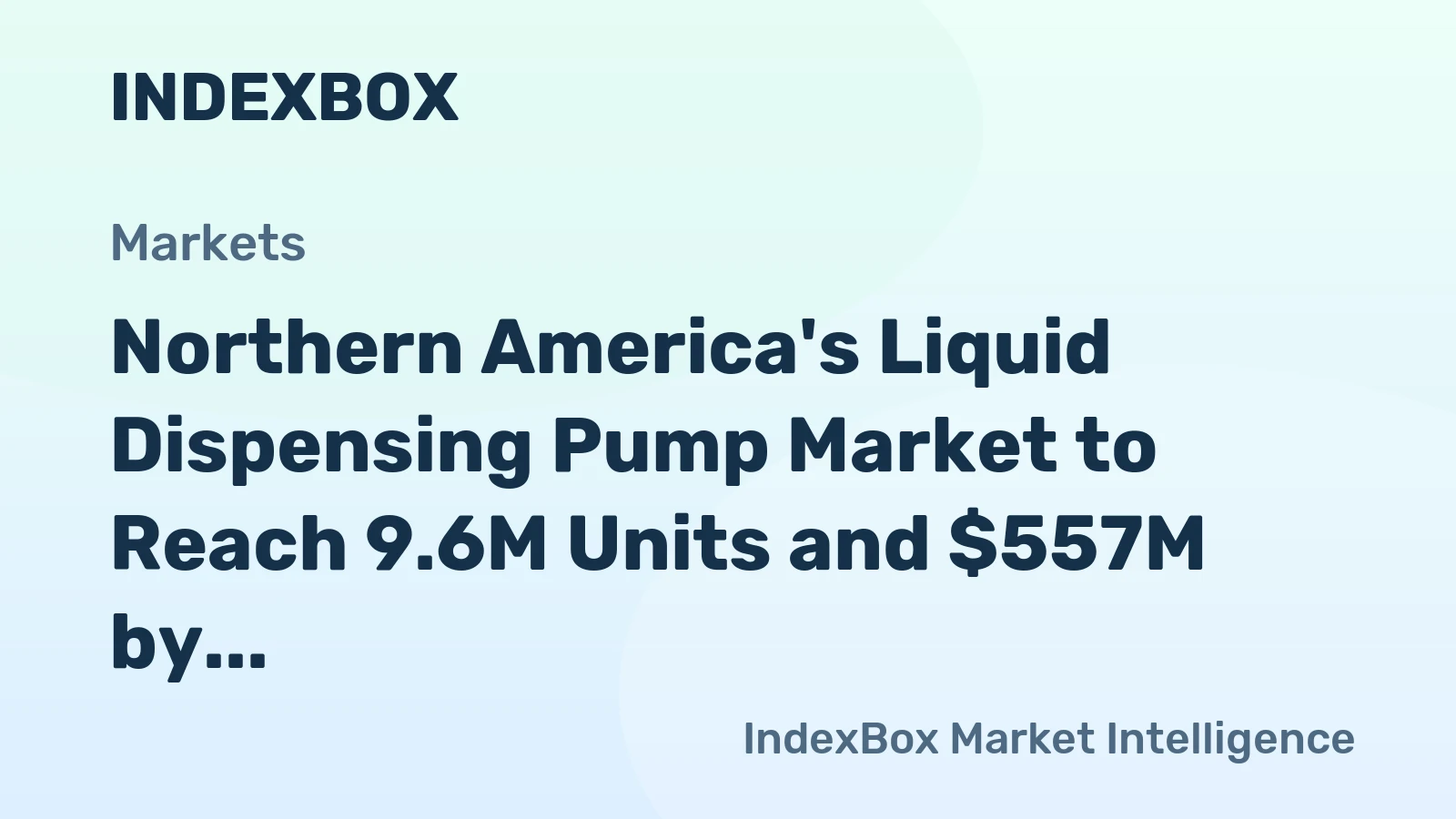 Northern America's Liquid Dispensing Pump Market to Reach 9.6M Units and $557M by 2035