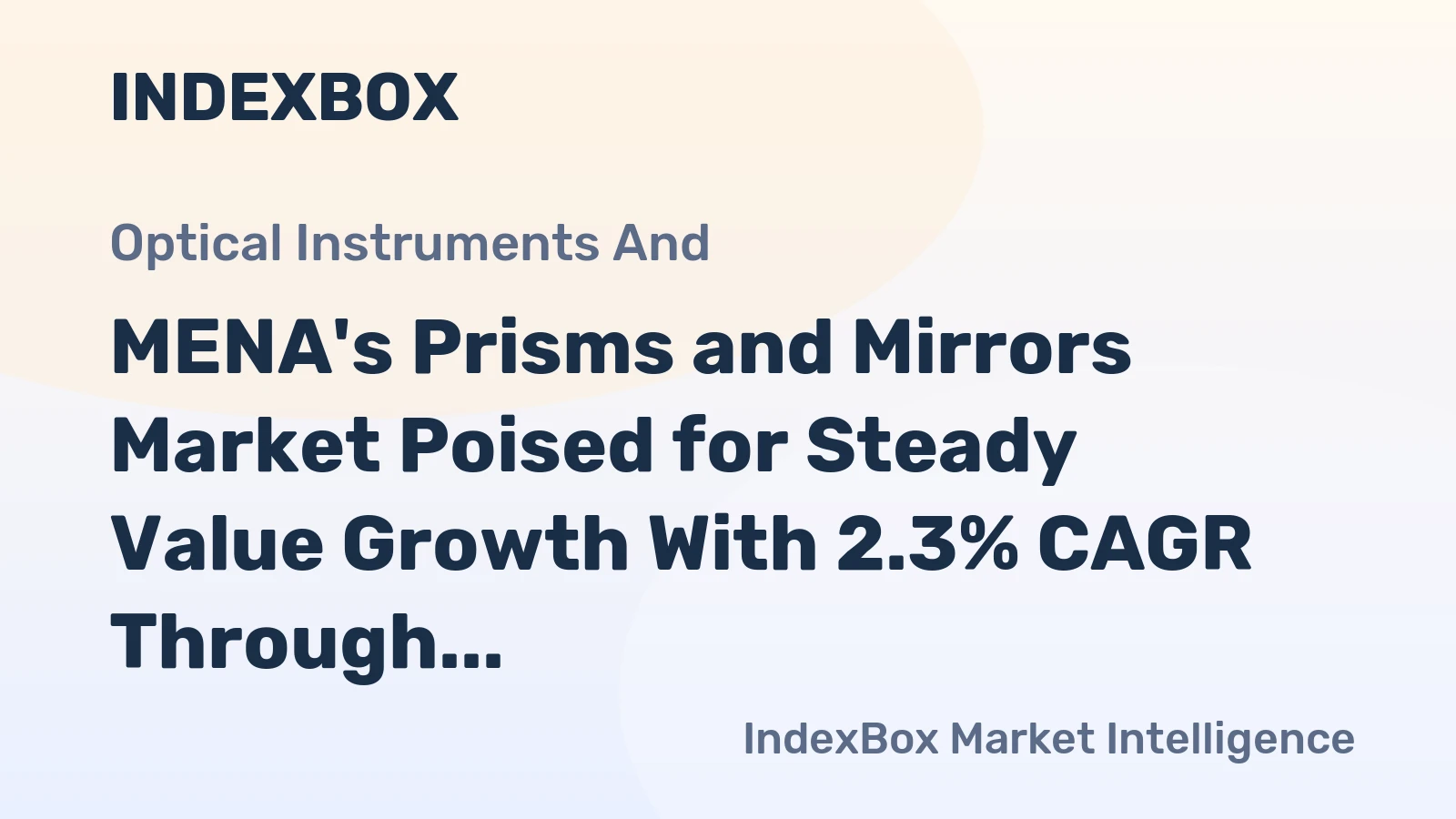 MENA's Prisms and Mirrors Market Poised for Steady Value Growth With 2.3% CAGR Through 2035