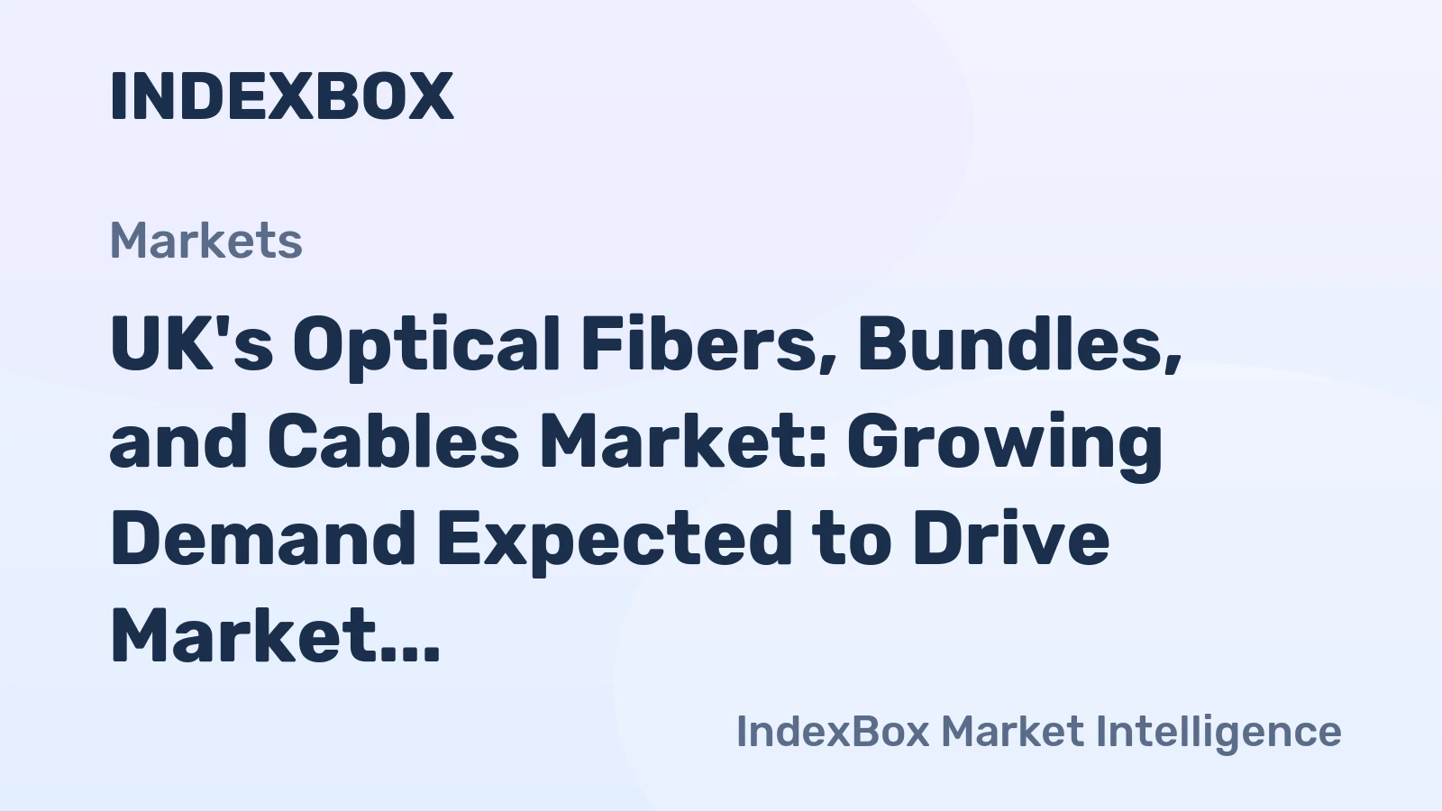 UK's Optical Fibers, Bundles, and Cables Market: Growing Demand Expected to Drive Market Volume to 69K tons and Market Value to $2.1B by 2035