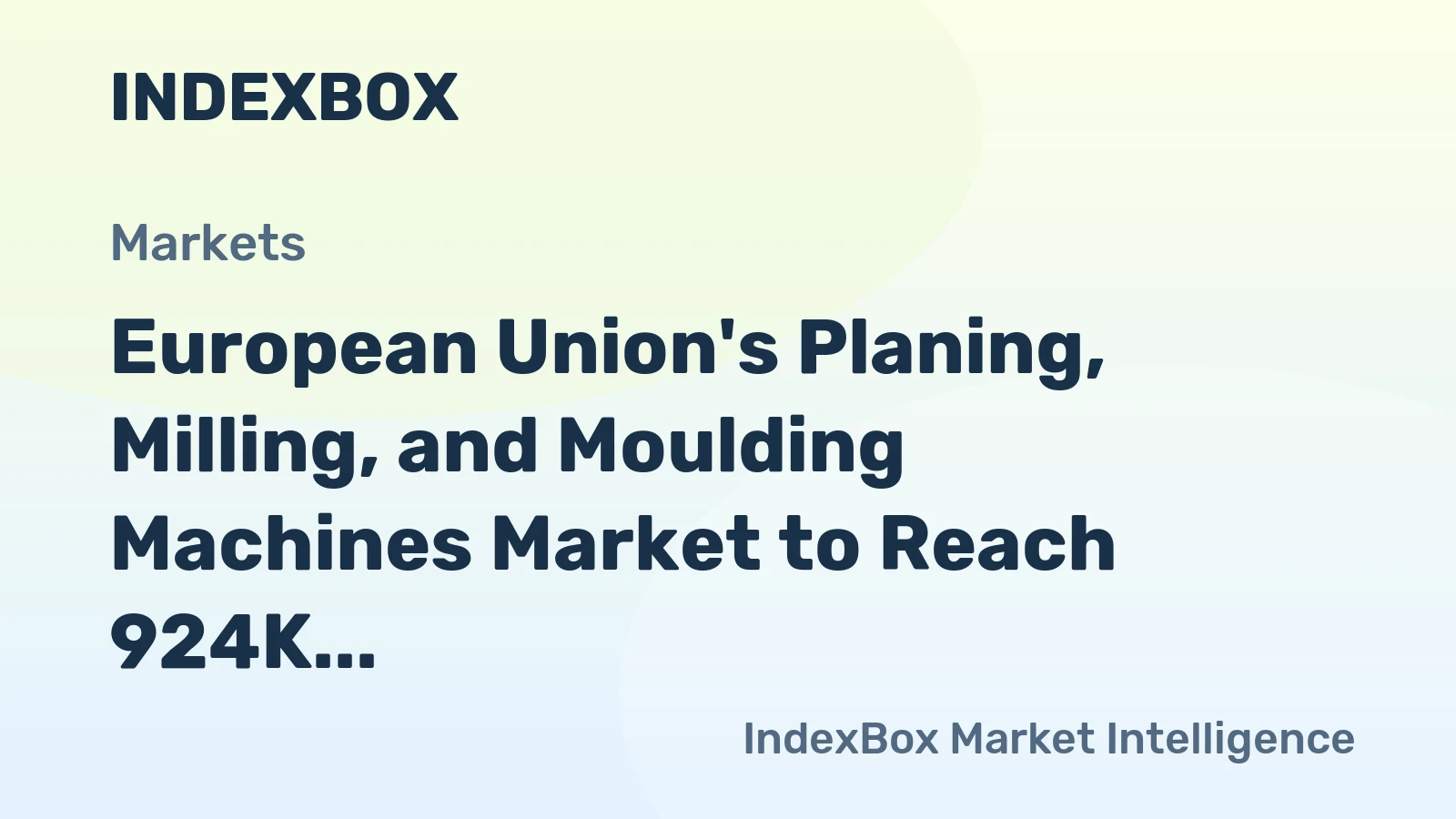 European Union's Planing, Milling, and Moulding Machines Market to Reach 924K Units by 2035 with a Value of $752M