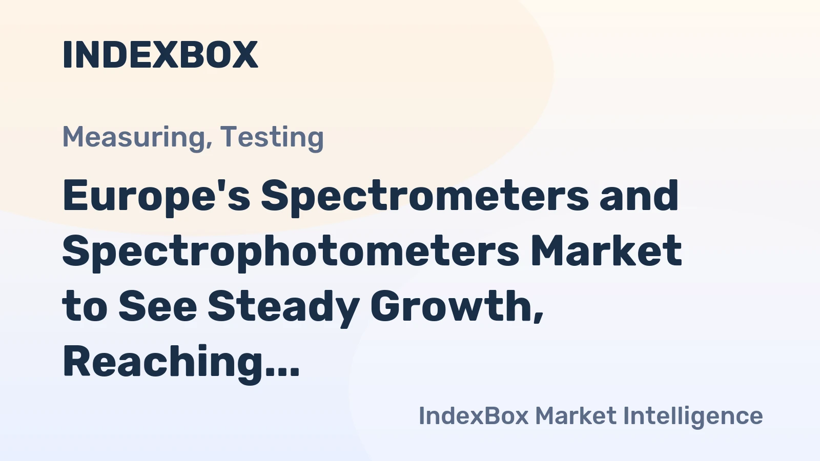 Europe's Spectrometers and Spectrophotometers Market to See Steady Growth, Reaching 145K Units and $2.2B Value by 2035