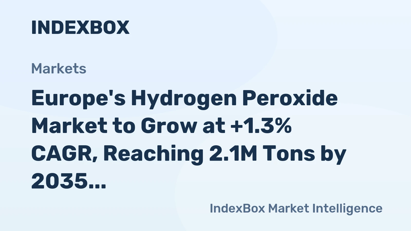 Europe's Hydrogen Peroxide Market to Grow at +1.3% CAGR, Reaching 2.1M Tons by 2035