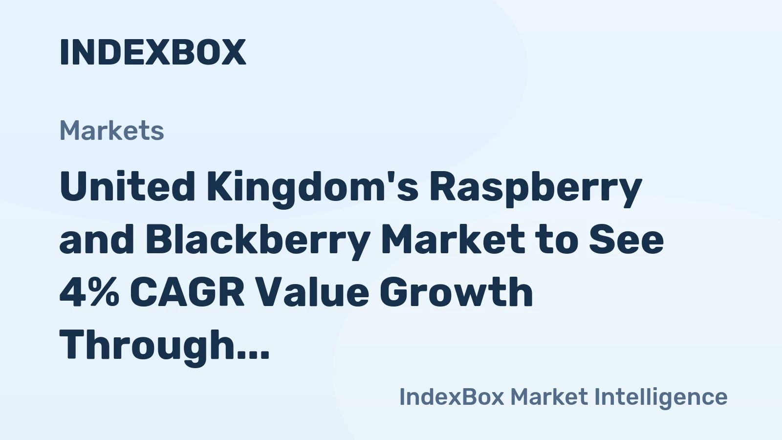 United Kingdom's Raspberry and Blackberry Market to See 4% CAGR Value Growth Through 2035