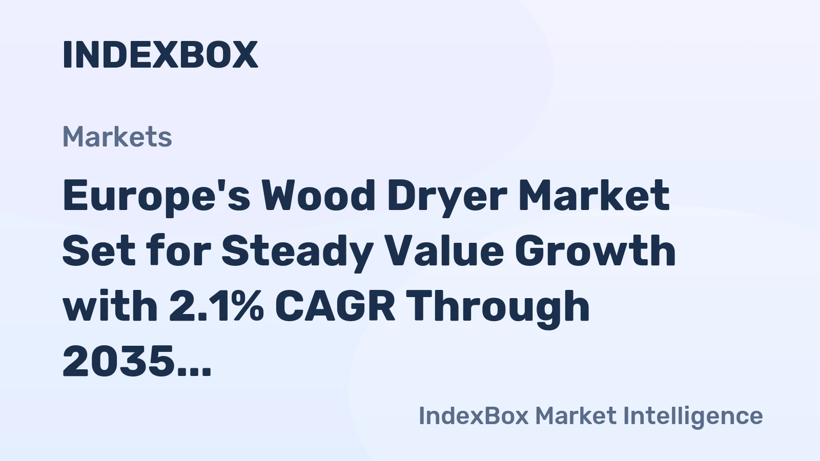 Europe's Wood Dryer Market Set for Steady Value Growth with 2.1% CAGR Through 2035