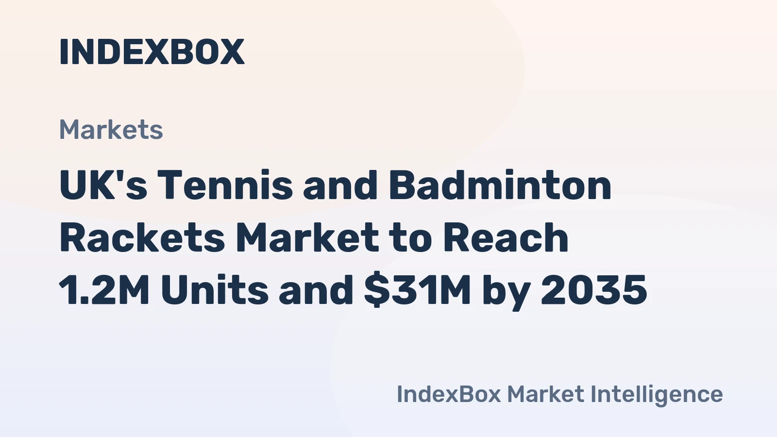 UK's Tennis and Badminton Rackets Market to Reach 1.2M Units and $31M by 2035