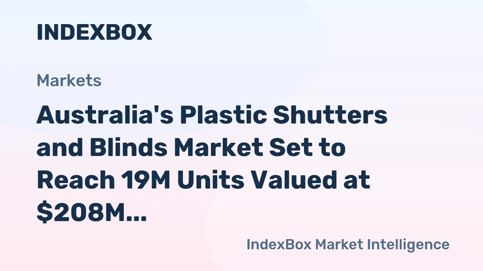 Australia's Plastic Shutters and Blinds Market Set to Reach 19M Units Valued at $208M by 2035
