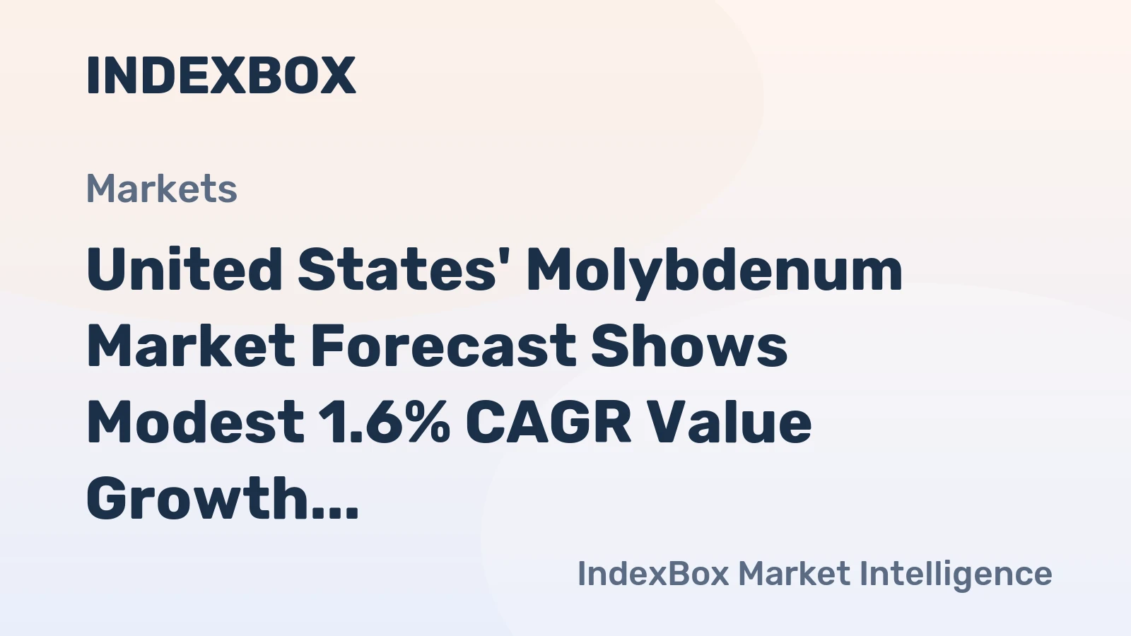 United States' Molybdenum Market Forecast Shows Modest 1.6% CAGR Value Growth Amid Flat Volume Trajectory