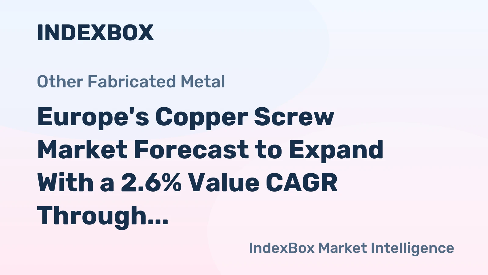 Europe's Copper Screw Market Forecast to Expand With a 2.6% Value CAGR Through 2035