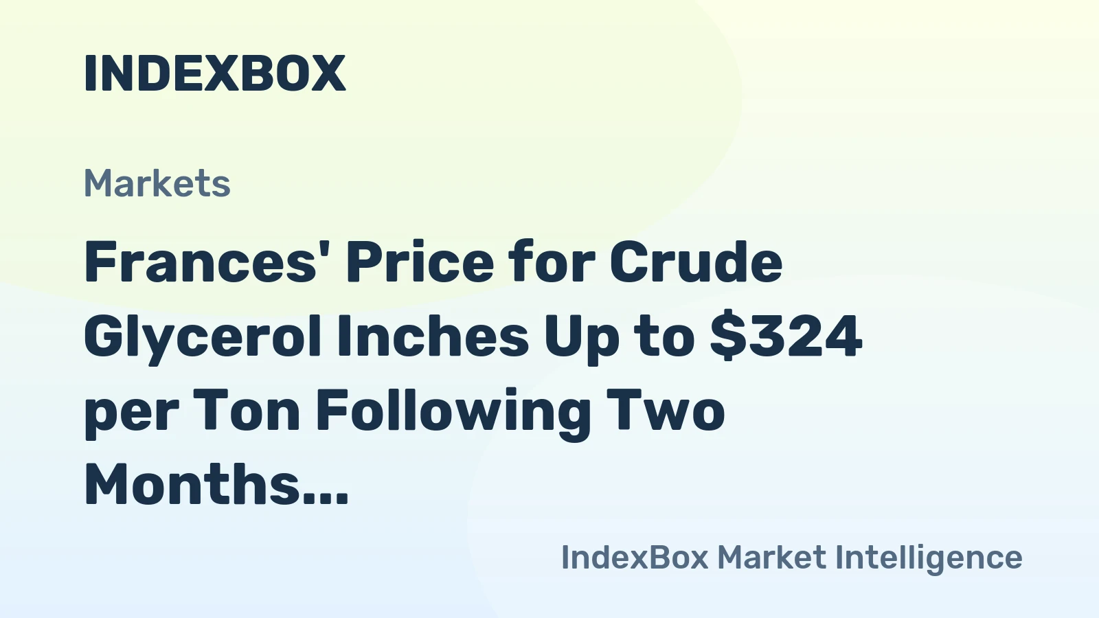 Frances' Price for Crude Glycerol Inches Up to $324 per Ton Following Two Months of Continuous Growth