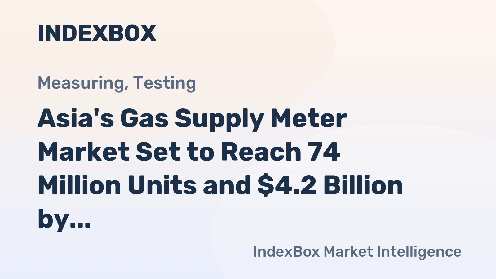 Asia's Gas Supply Meter Market Set to Reach 74 Million Units and $4.2 Billion by 2035
