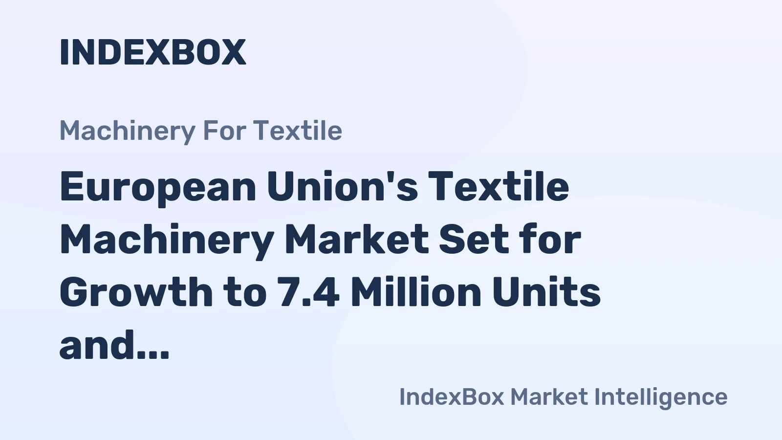 European Union's Textile Machinery Market Set for Growth to 7.4 Million Units and $199.2 Billion by 2035
