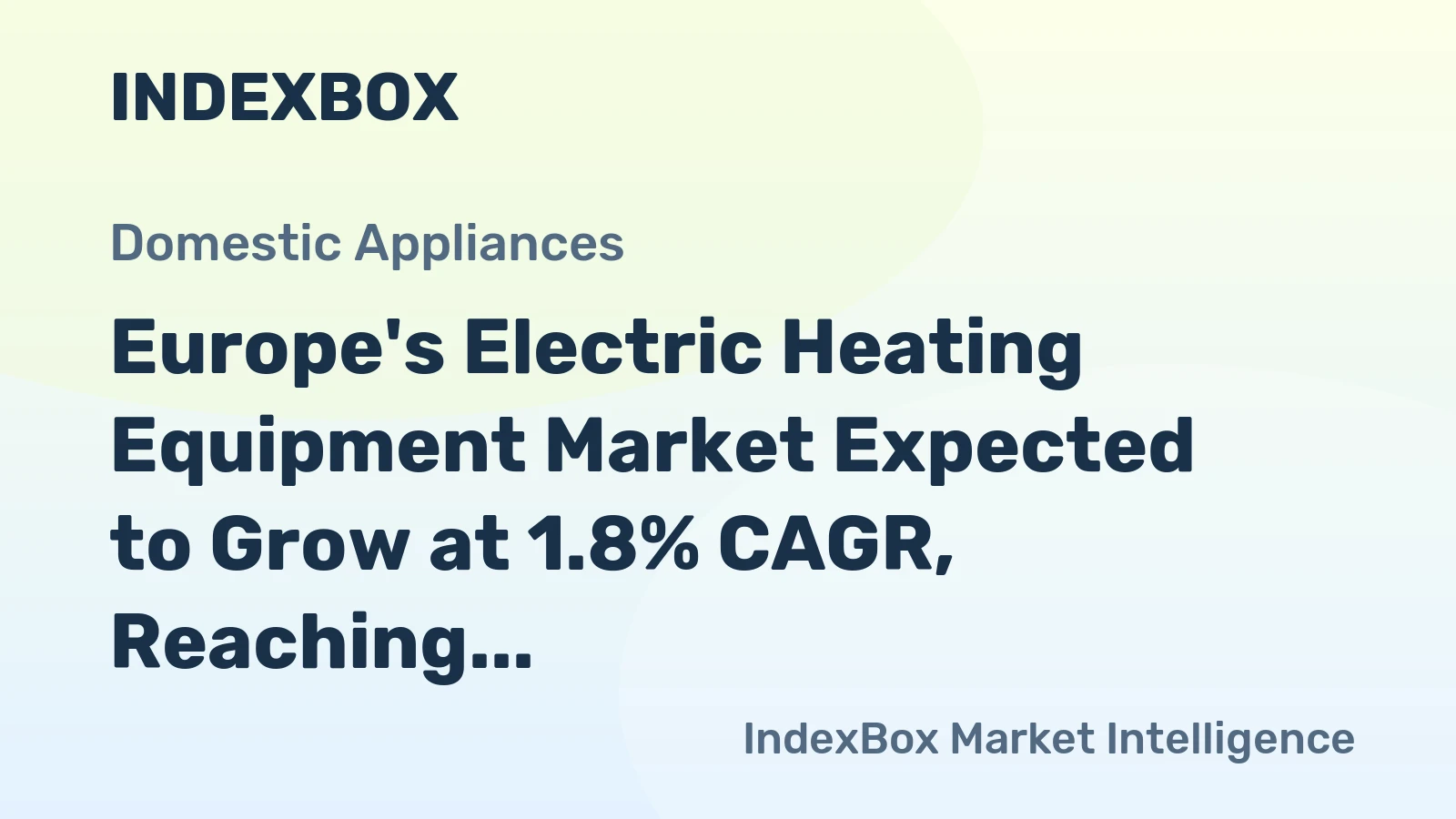 Europe's Electric Heating Equipment Market Expected to Grow at 1.8% CAGR, Reaching $2.7B by 2035