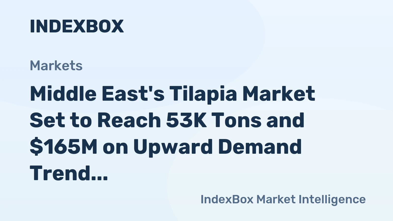 Middle East's Tilapia Market Set to Reach 53K Tons and $165M on Upward Demand Trend