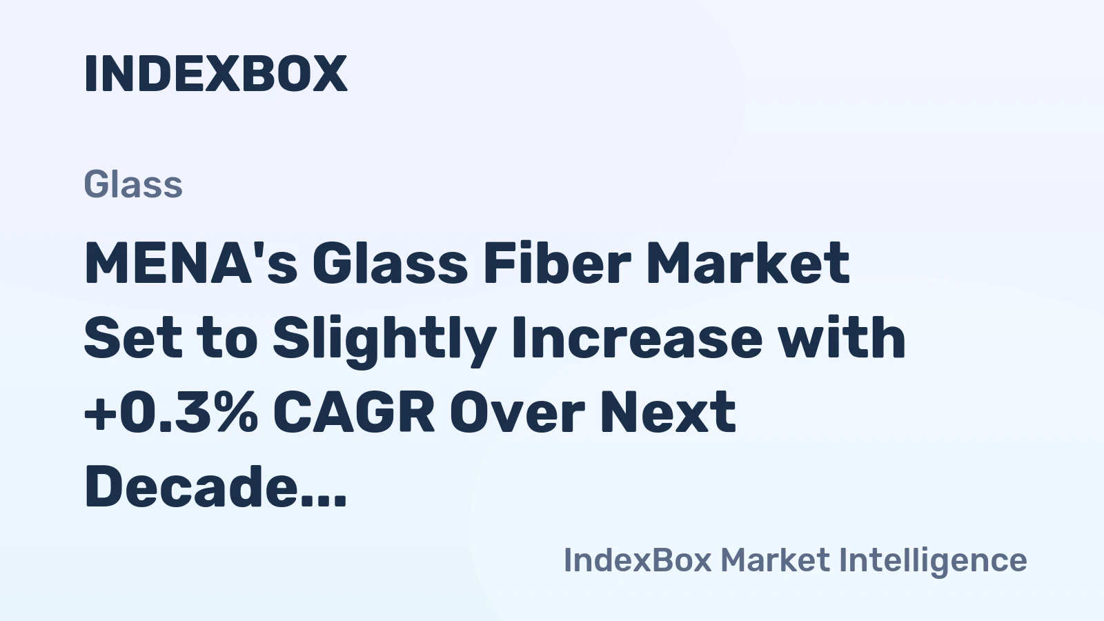 MENA's Glass Fiber Market Set to Slightly Increase with +0.3% CAGR Over Next Decade