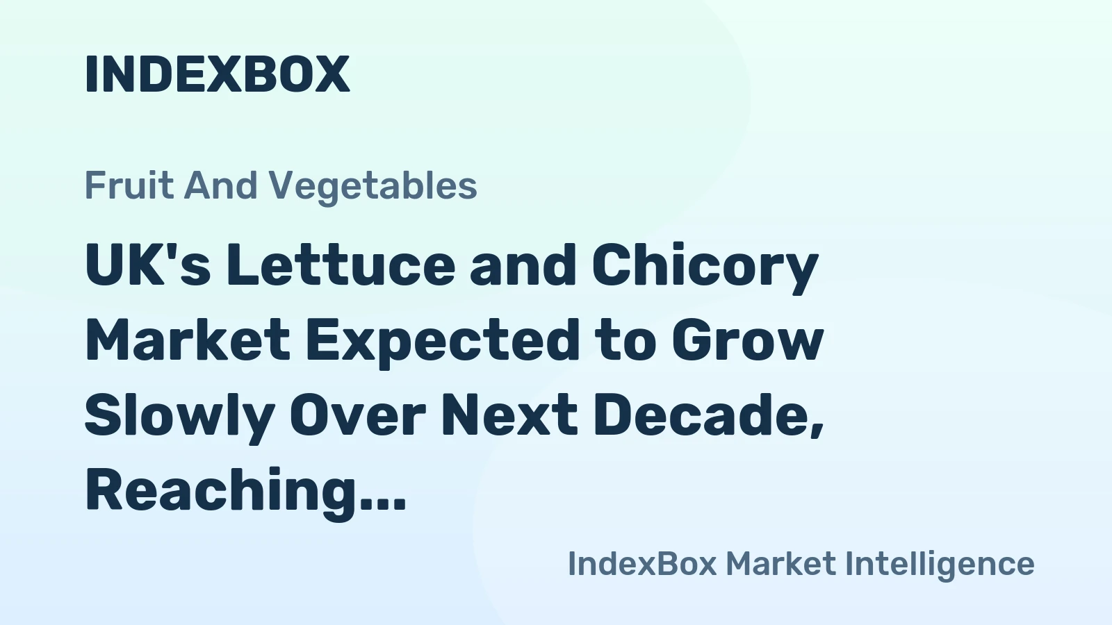 UK's Lettuce and Chicory Market Expected to Grow Slowly Over Next Decade, Reaching 232K Tons in Volume and $365M in Value by 2035
