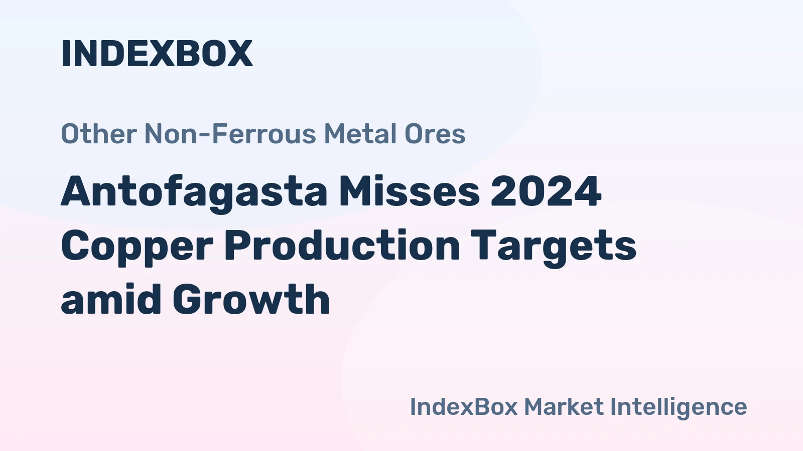 Antofagasta Misses 2024 Copper Production Targets amid Growth
