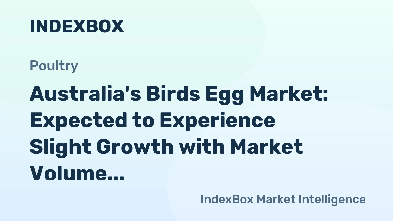 Australia's Birds Egg Market: Expected to Experience Slight Growth with Market Volume Reaching 245K tons and Value Hitting $1.2B by 2035