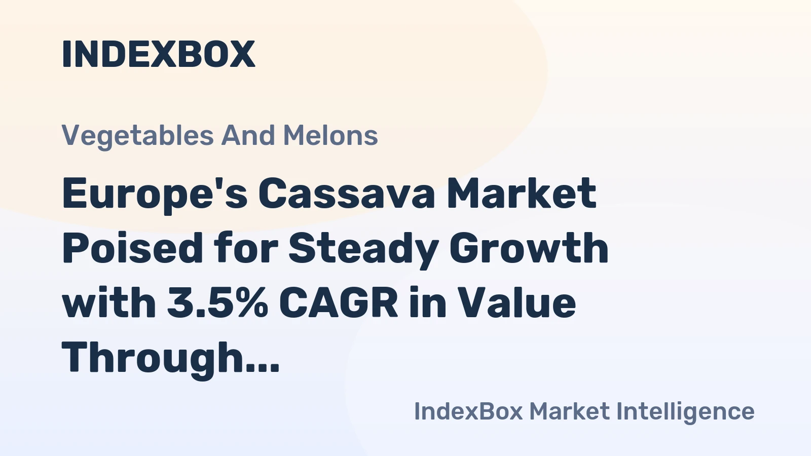 Europe's Cassava Market Poised for Steady Growth with 3.5% CAGR in Value Through 2035