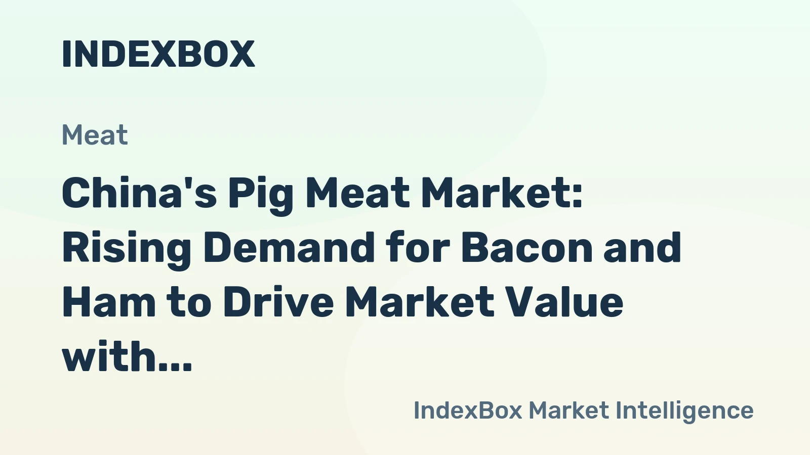 China's Pig Meat Market: Rising Demand for Bacon and Ham to Drive Market Value with +7.4% CAGR