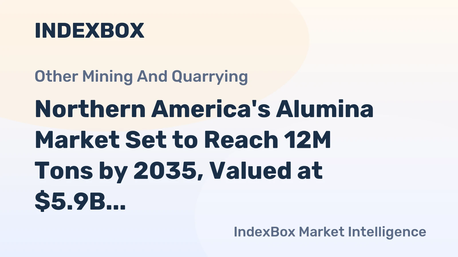 Northern America's Alumina Market Set to Reach 12M Tons by 2035, Valued at $5.9B