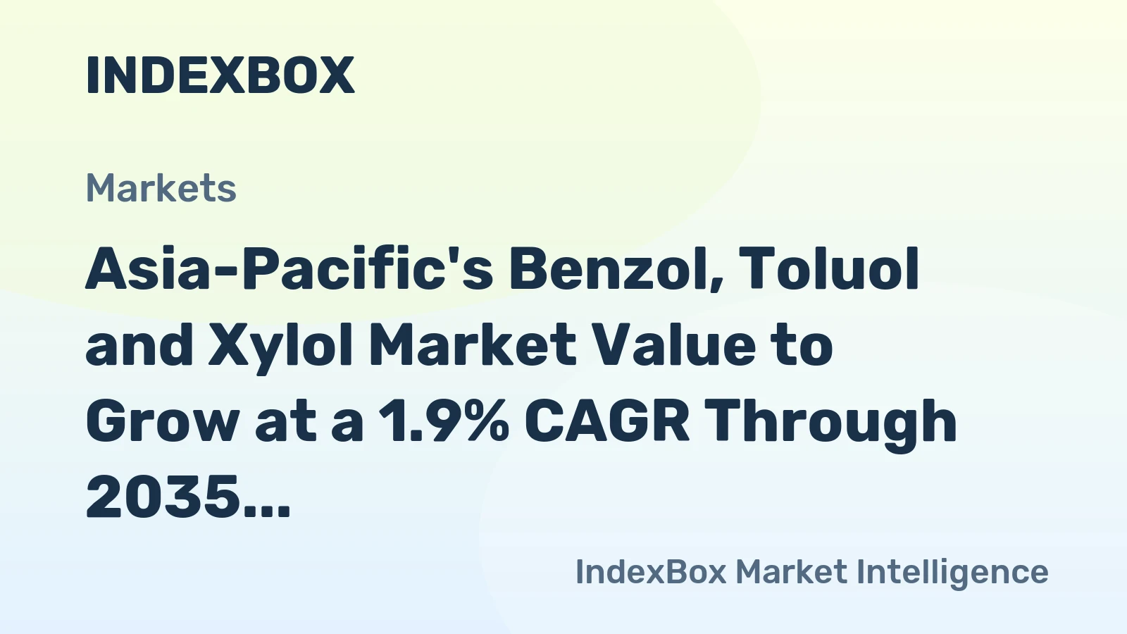 Asia-Pacific's Benzol, Toluol and Xylol Market Value to Grow at a 1.9% CAGR Through 2035