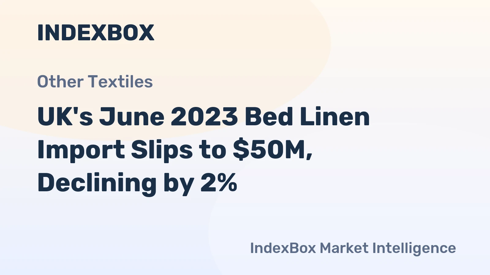 UK's June 2023 Bed Linen Import Slips to $50M, Declining by 2%