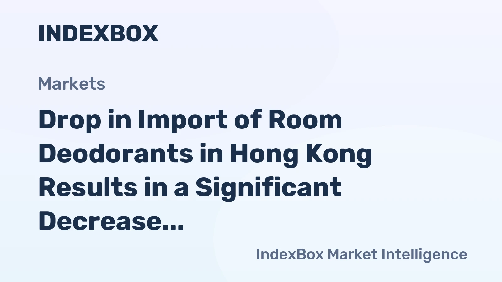 Drop in Import of Room Deodorants in Hong Kong Results in a Significant Decrease to $3.8M in September 2023