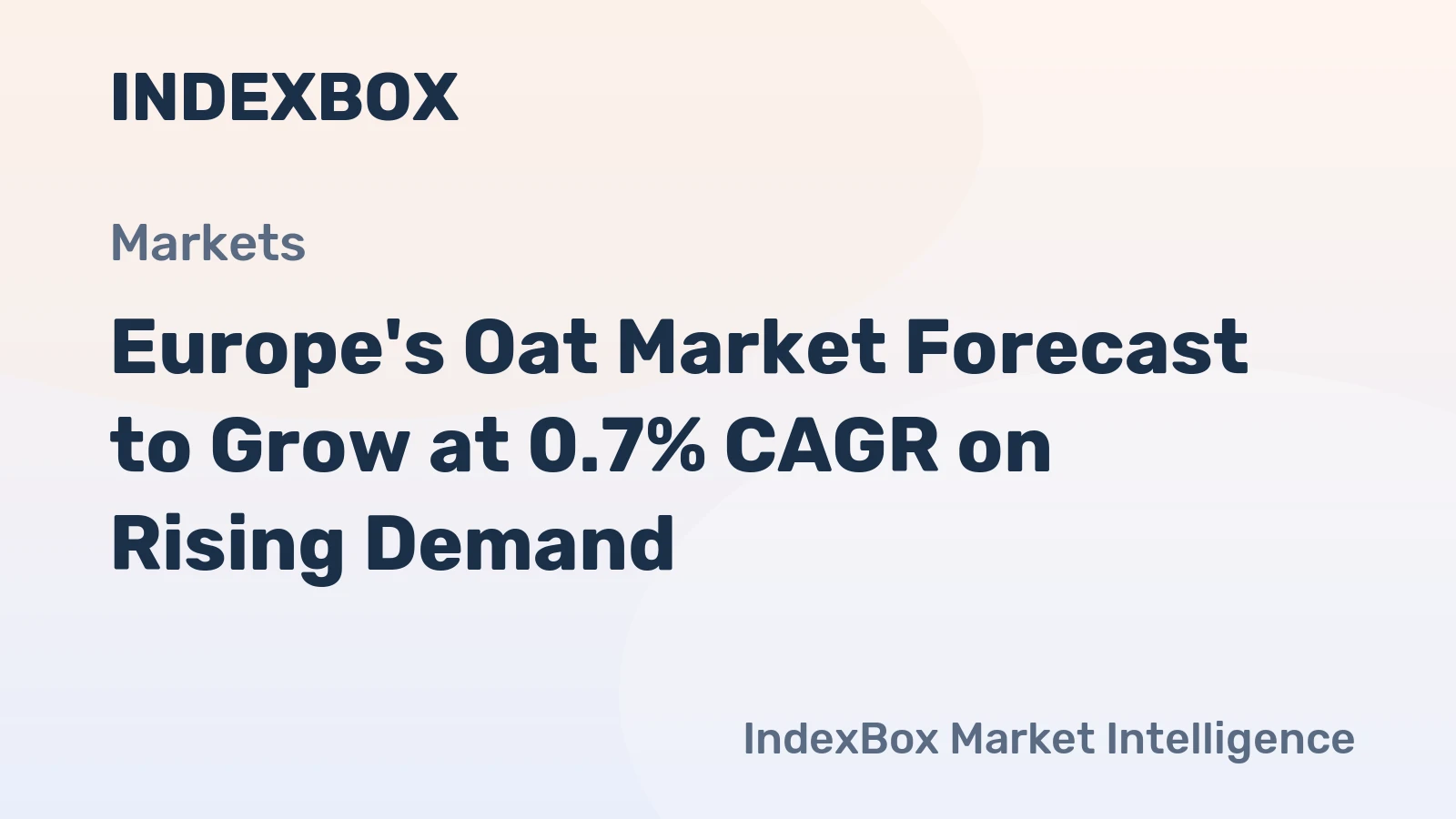 Europe's Oat Market Forecast to Grow at 0.7% CAGR on Rising Demand