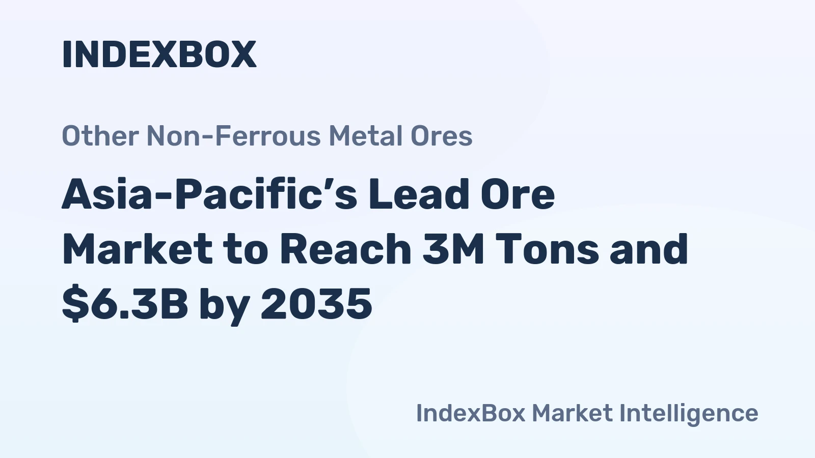 Asia-Pacific’s Lead Ore Market to Reach 3M Tons and $6.3B by 2035