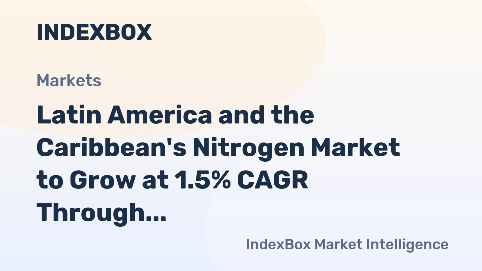 Latin America and the Caribbean's Nitrogen Market to Grow at 1.5% CAGR Through 2035 on Increasing Demand