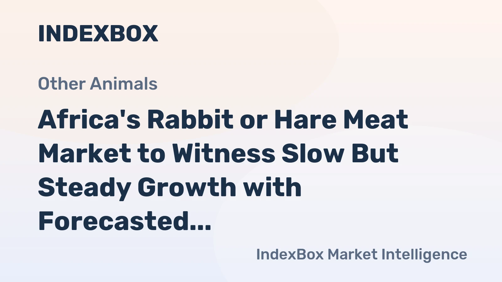 Africa's Rabbit or Hare Meat Market to Witness Slow But Steady Growth with Forecasted CAGR of +0.2% from 2024 to 2035