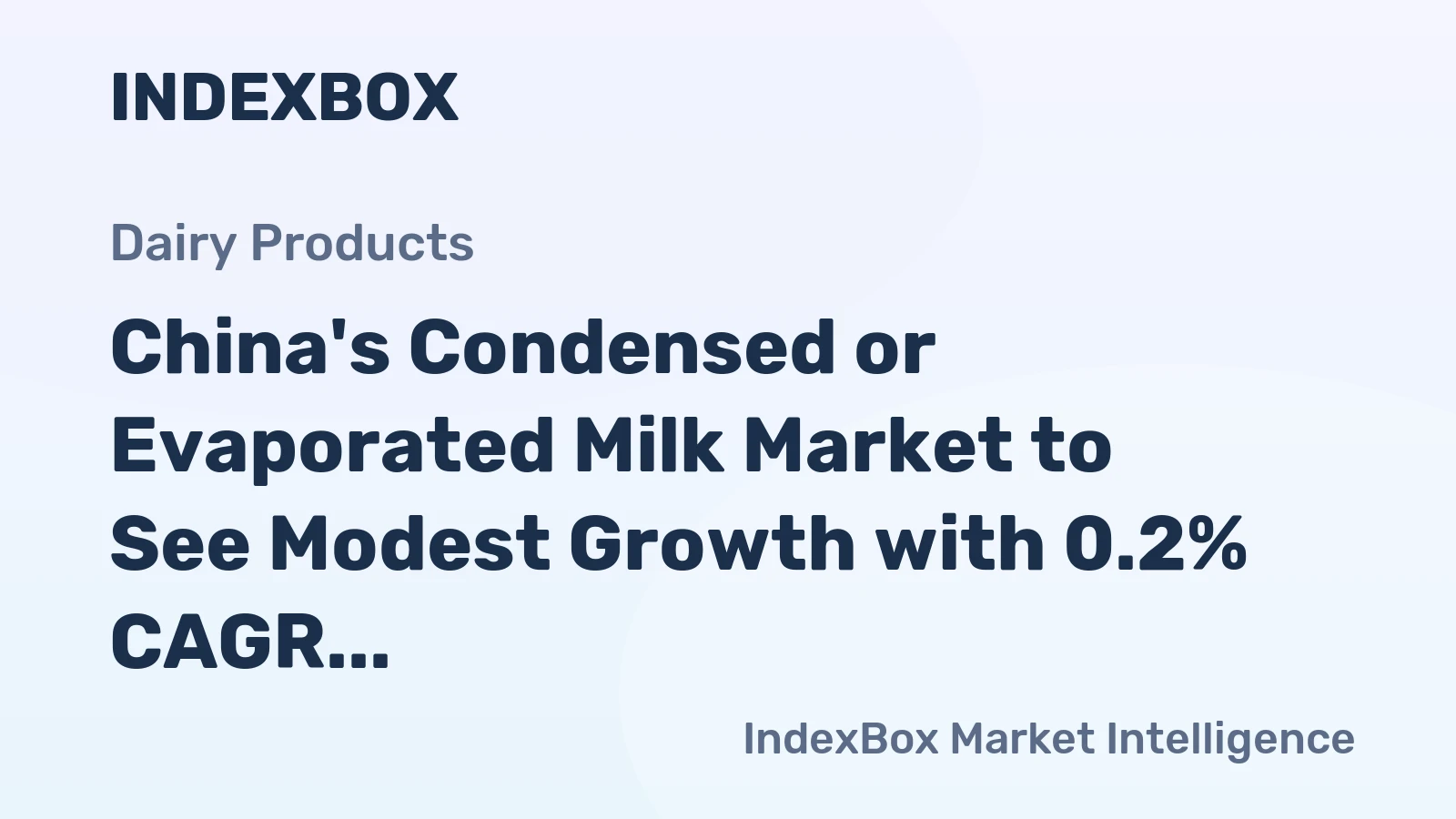 China's Condensed or Evaporated Milk Market to See Modest Growth with 0.2% CAGR through 2035