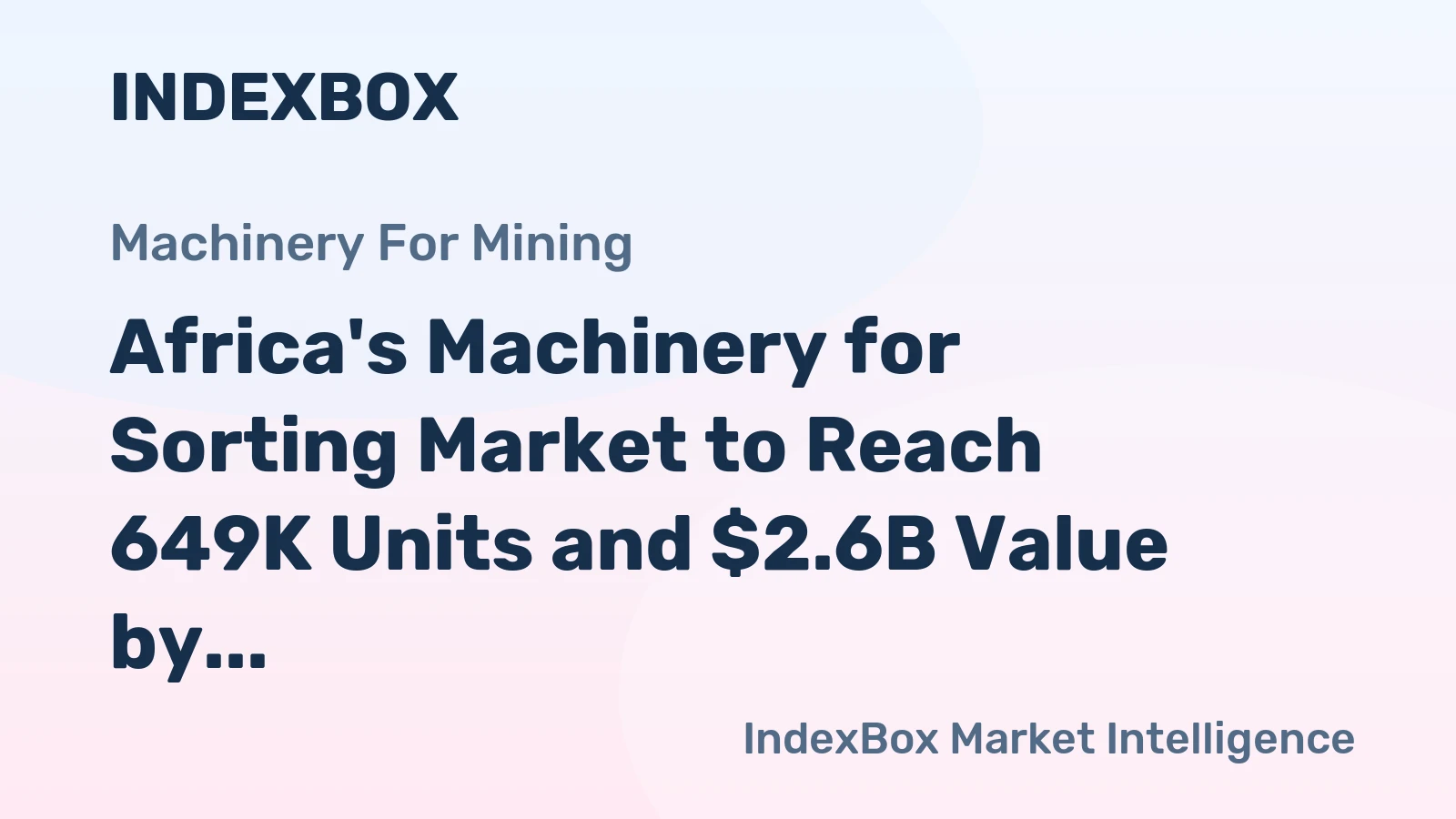 Africa's Machinery for Sorting Market to Reach 649K Units and $2.6B Value by 2035