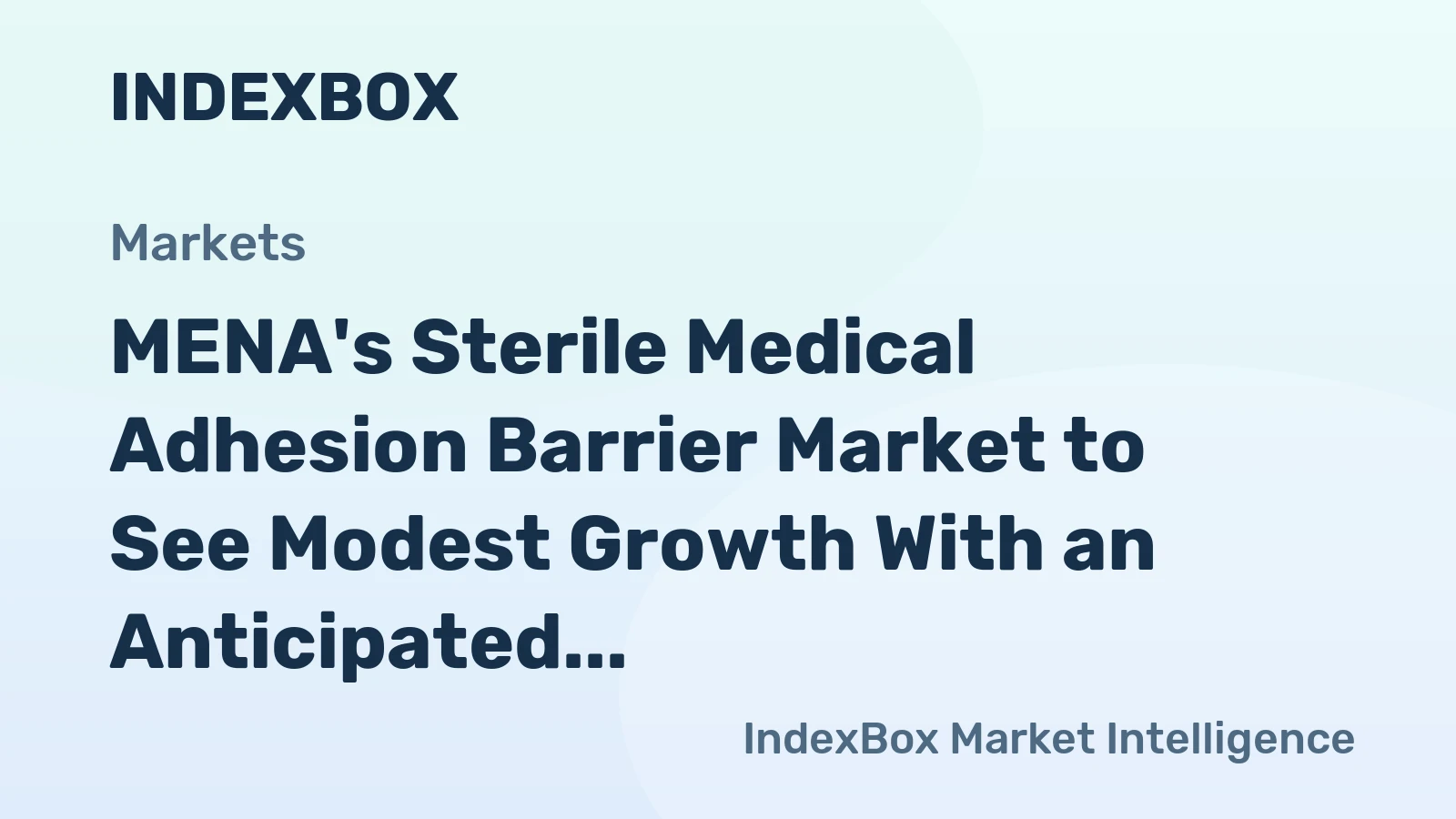 MENA's Sterile Medical Adhesion Barrier Market to See Modest Growth With an Anticipated CAGR of +0.8%