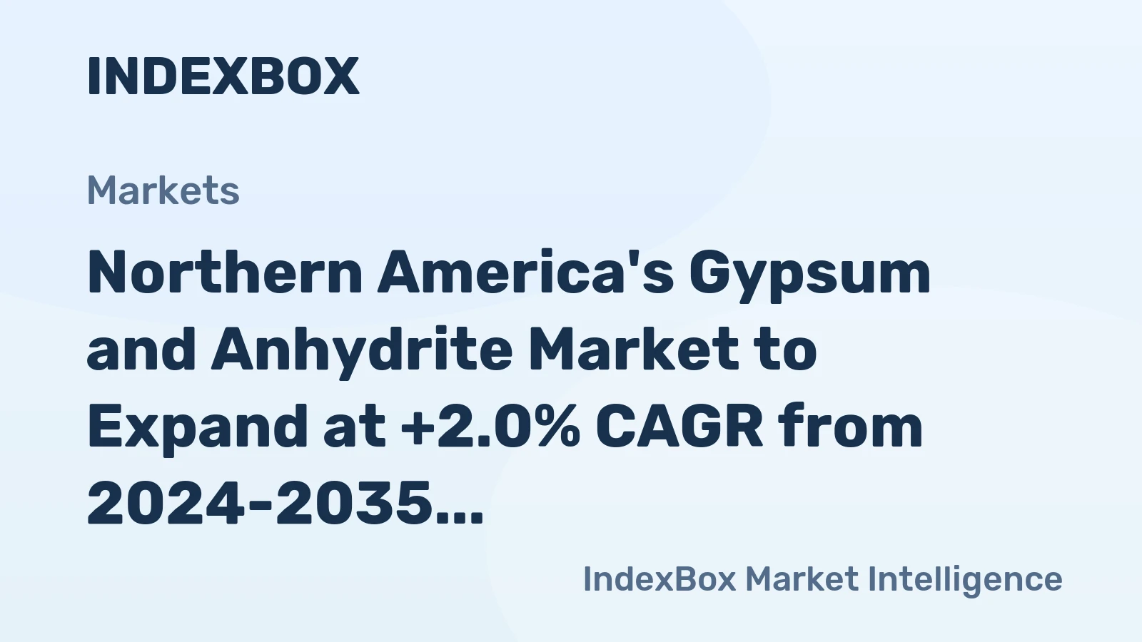 Northern America's Gypsum and Anhydrite Market to Expand at +2.0% CAGR from 2024-2035