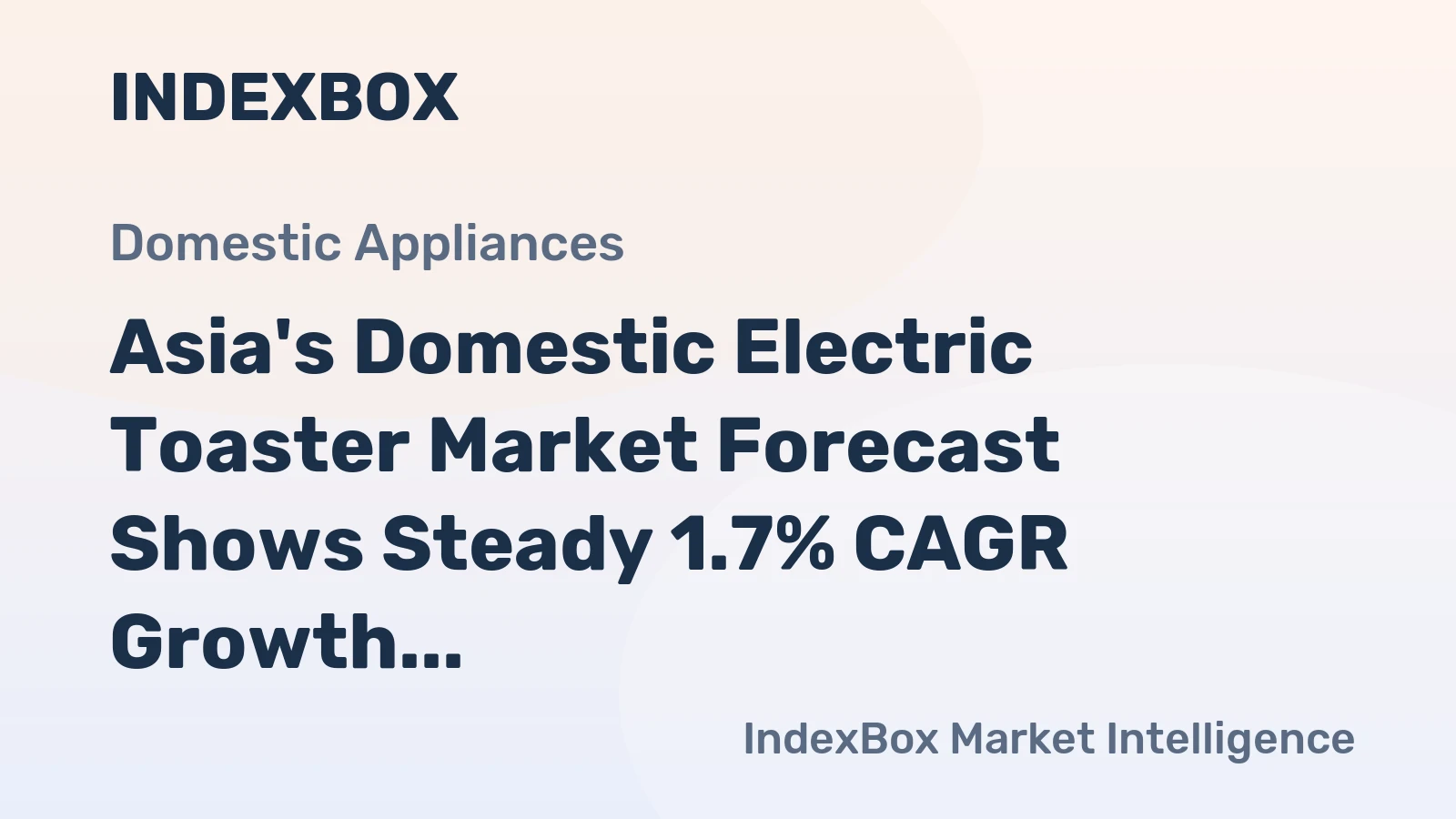 Asia's Domestic Electric Toaster Market Forecast Shows Steady 1.7% CAGR Growth Through 2035
