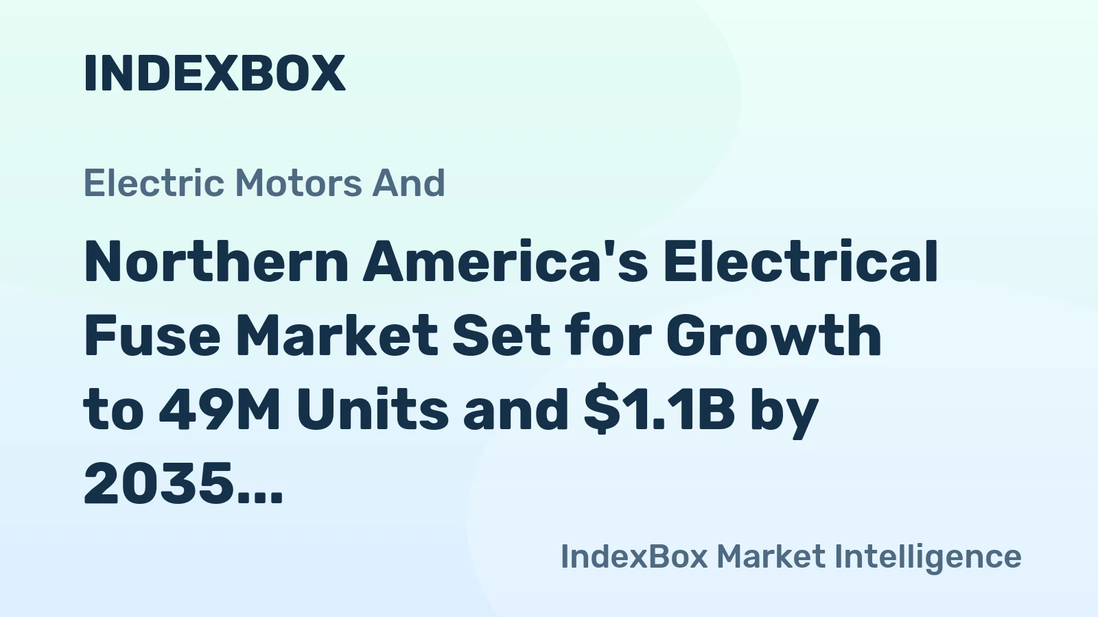 Northern America's Electrical Fuse Market Set for Growth to 49M Units and $1.1B by 2035