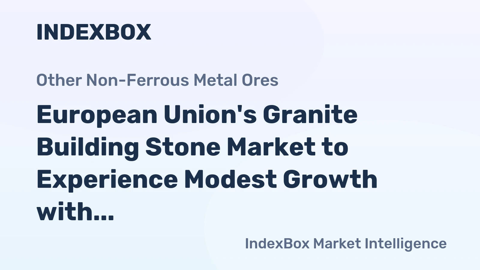 European Union's Granite Building Stone Market to Experience Modest Growth with +1.3% CAGR, Reaching $3.1B by 2035