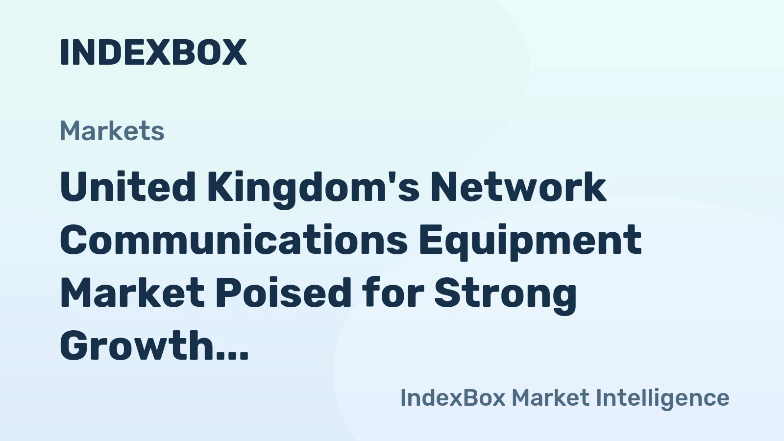 United Kingdom's Network Communications Equipment Market Poised for Strong Growth with 8.4% CAGR