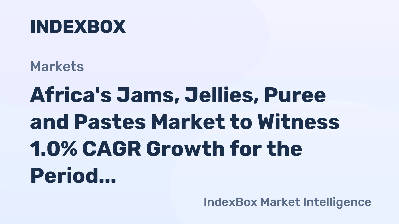 Africa's Jams, Jellies, Puree and Pastes Market to Witness 1.0% CAGR Growth for the Period 2024-2035