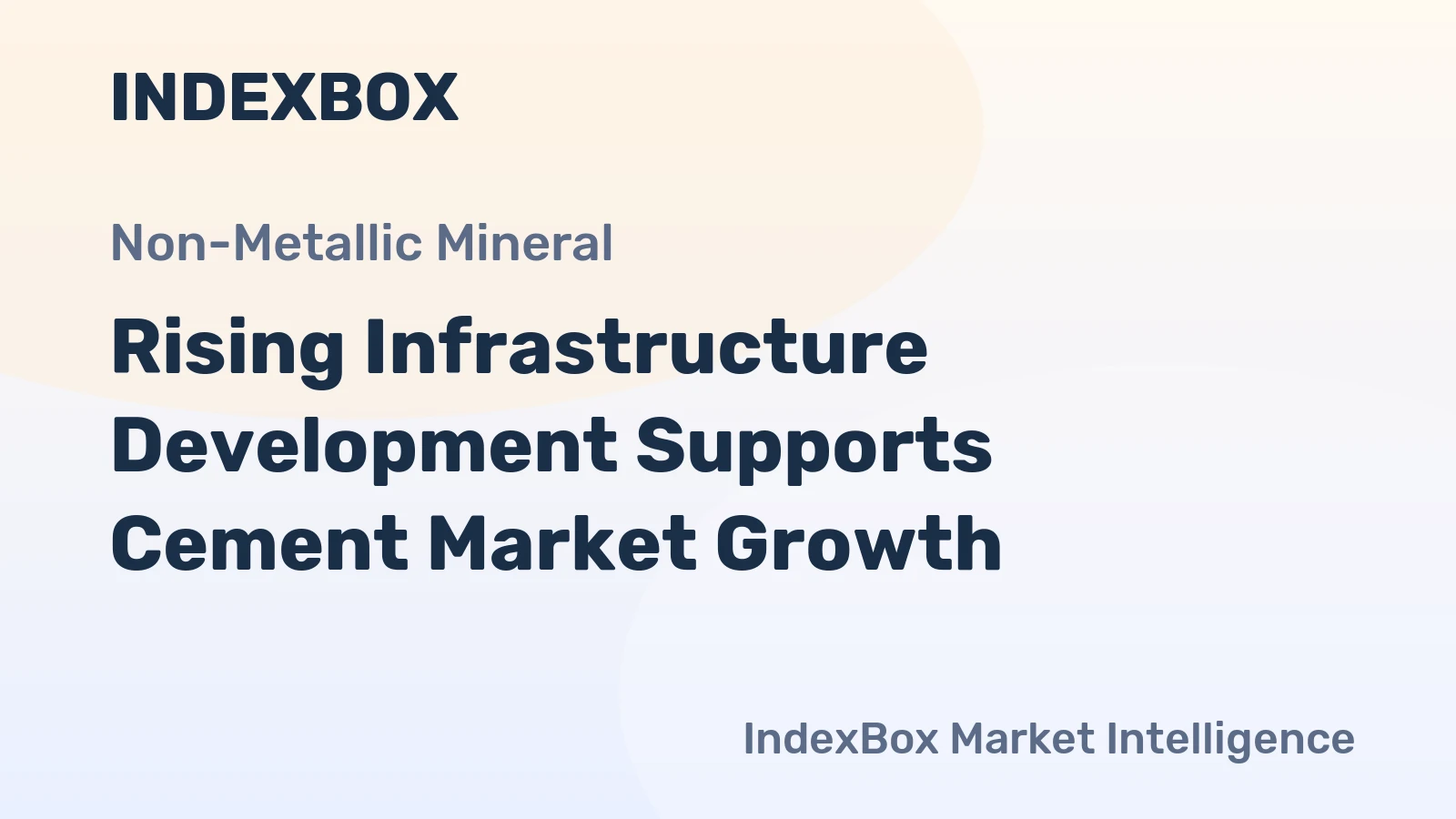 Rising Infrastructure Development Supports Cement Market Growth