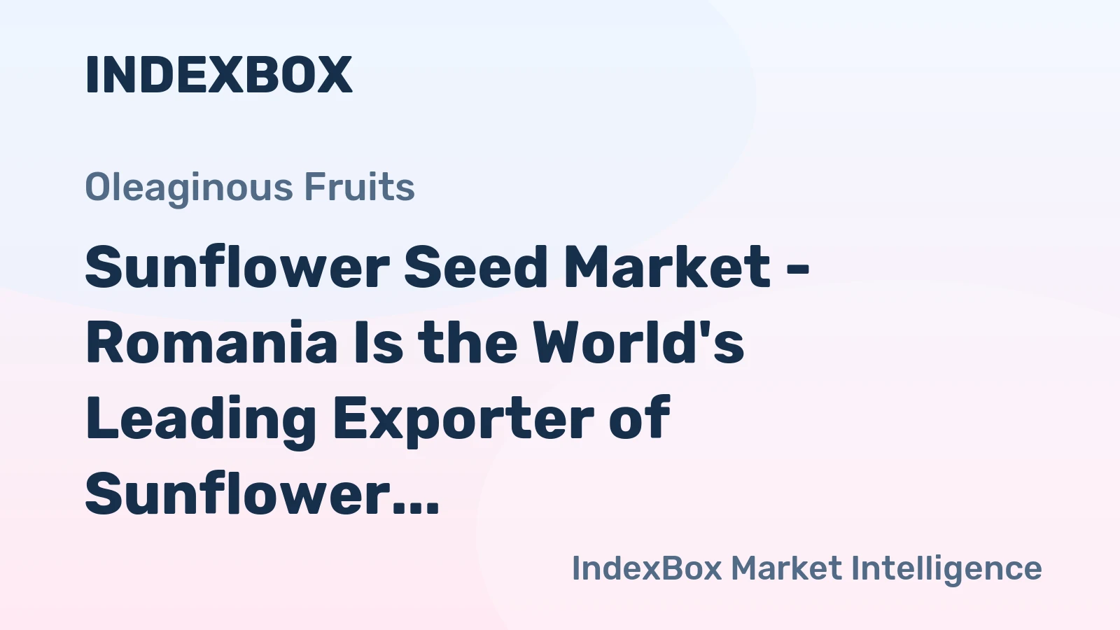 Sunflower Seed Market - Romania Is the World's Leading Exporter of Sunflower Seed, with $591.2M (2014)