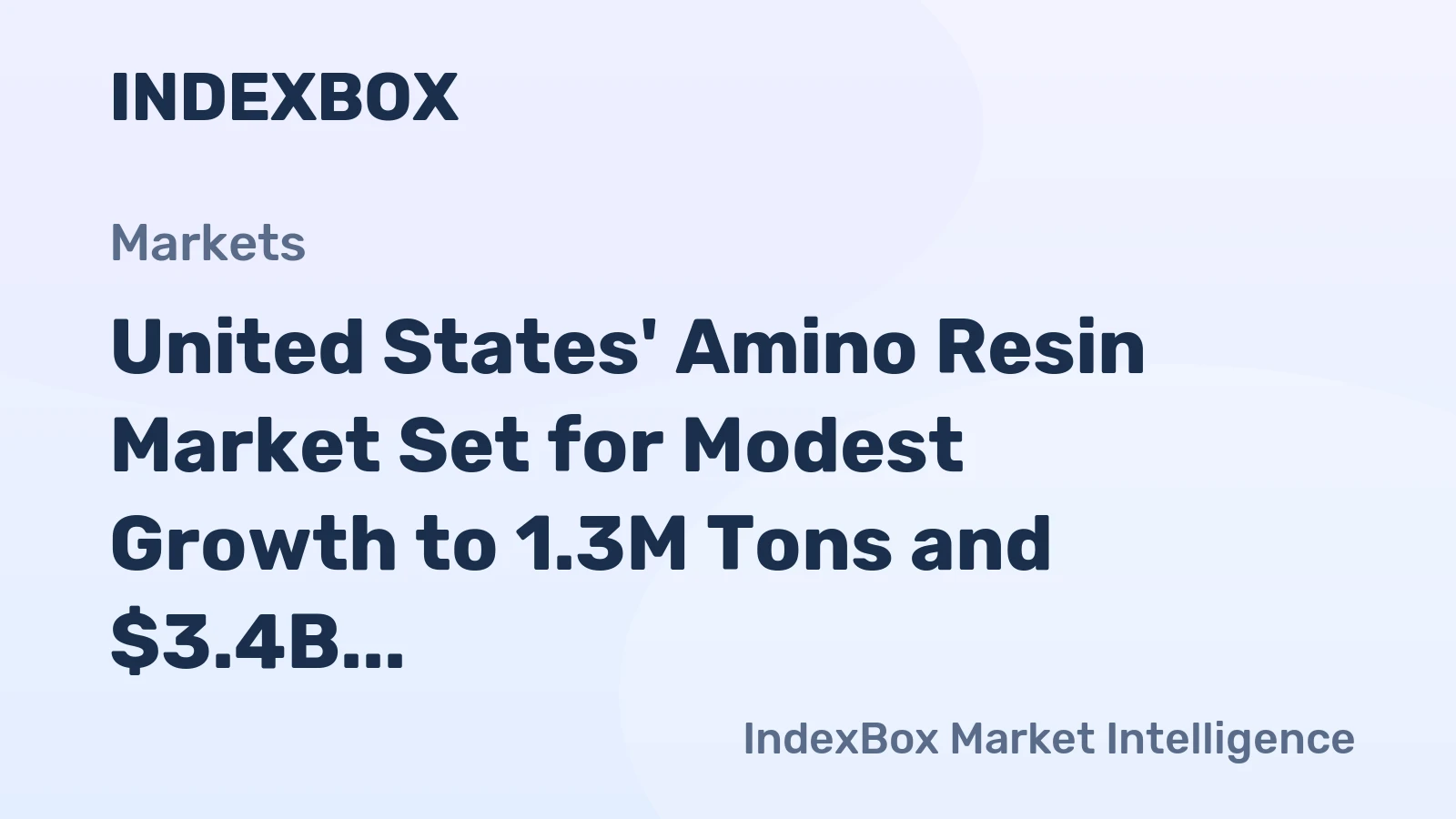 United States' Amino Resin Market Set for Modest Growth to 1.3M Tons and $3.4B Value