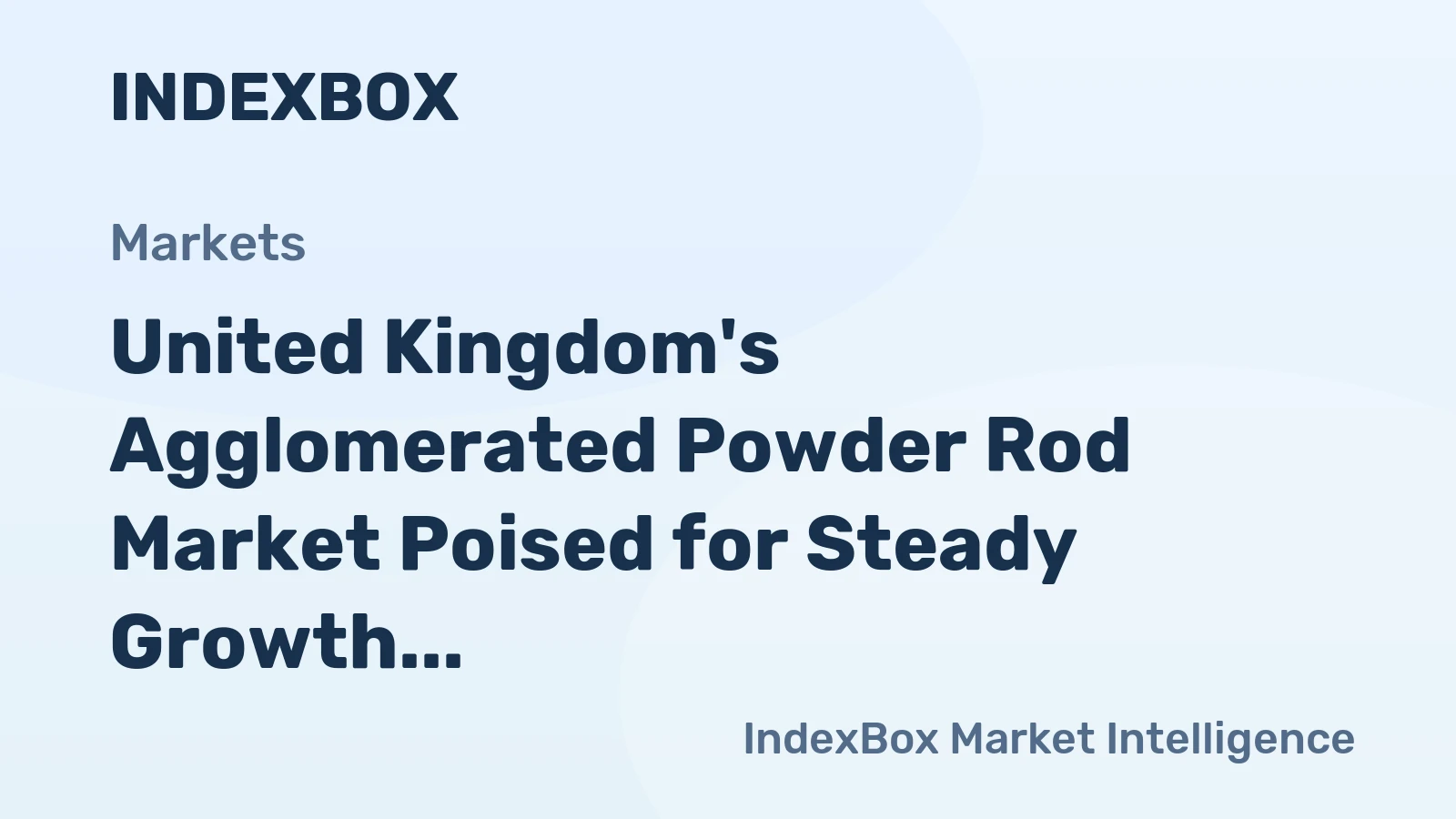 United Kingdom's Agglomerated Powder Rod Market Poised for Steady Growth With a 6.1% CAGR in Value Through 2035