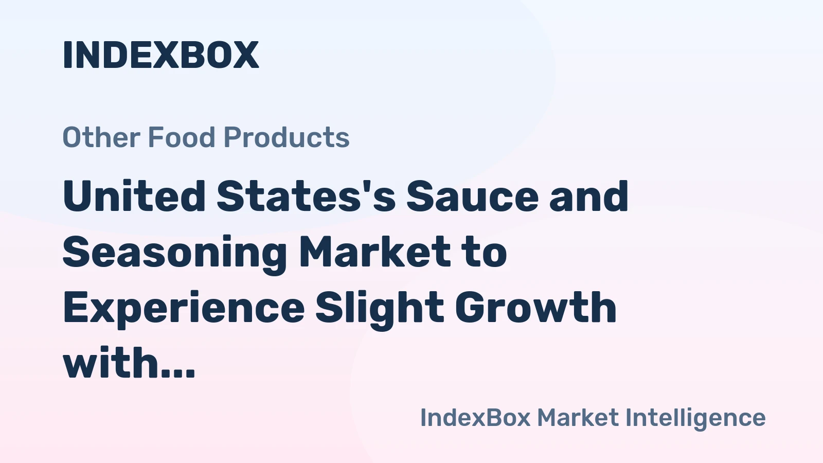 United States's Sauce and Seasoning Market to Experience Slight Growth with +0.2% CAGR Over Next Decade