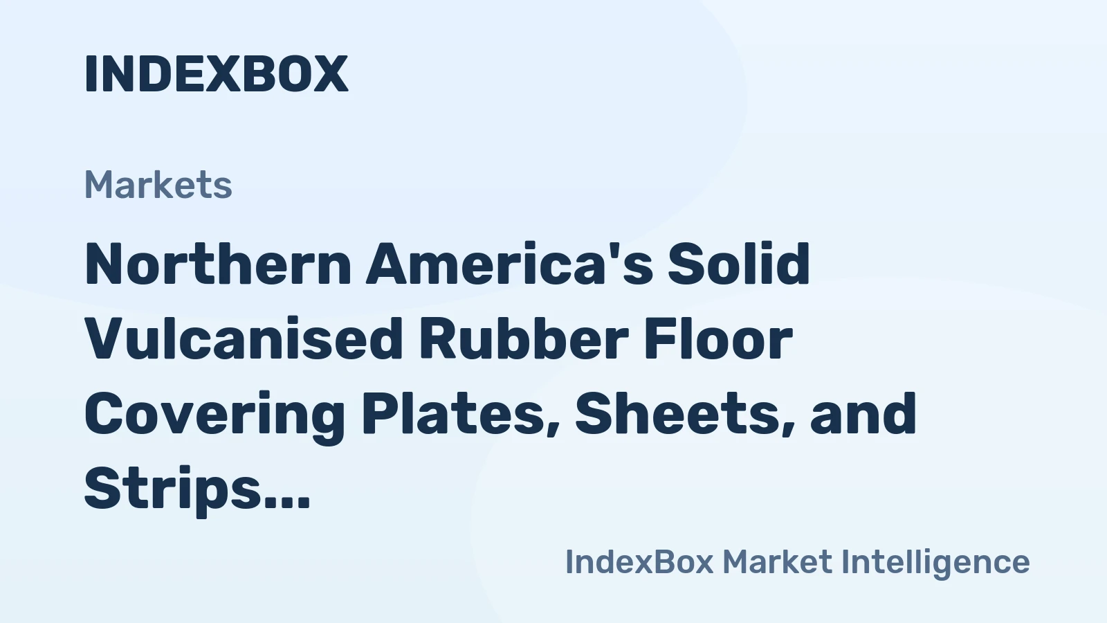 Northern America's Solid Vulcanised Rubber Floor Covering Plates, Sheets, and Strips Market to Witness Steady Growth with +0.6% CAGR
