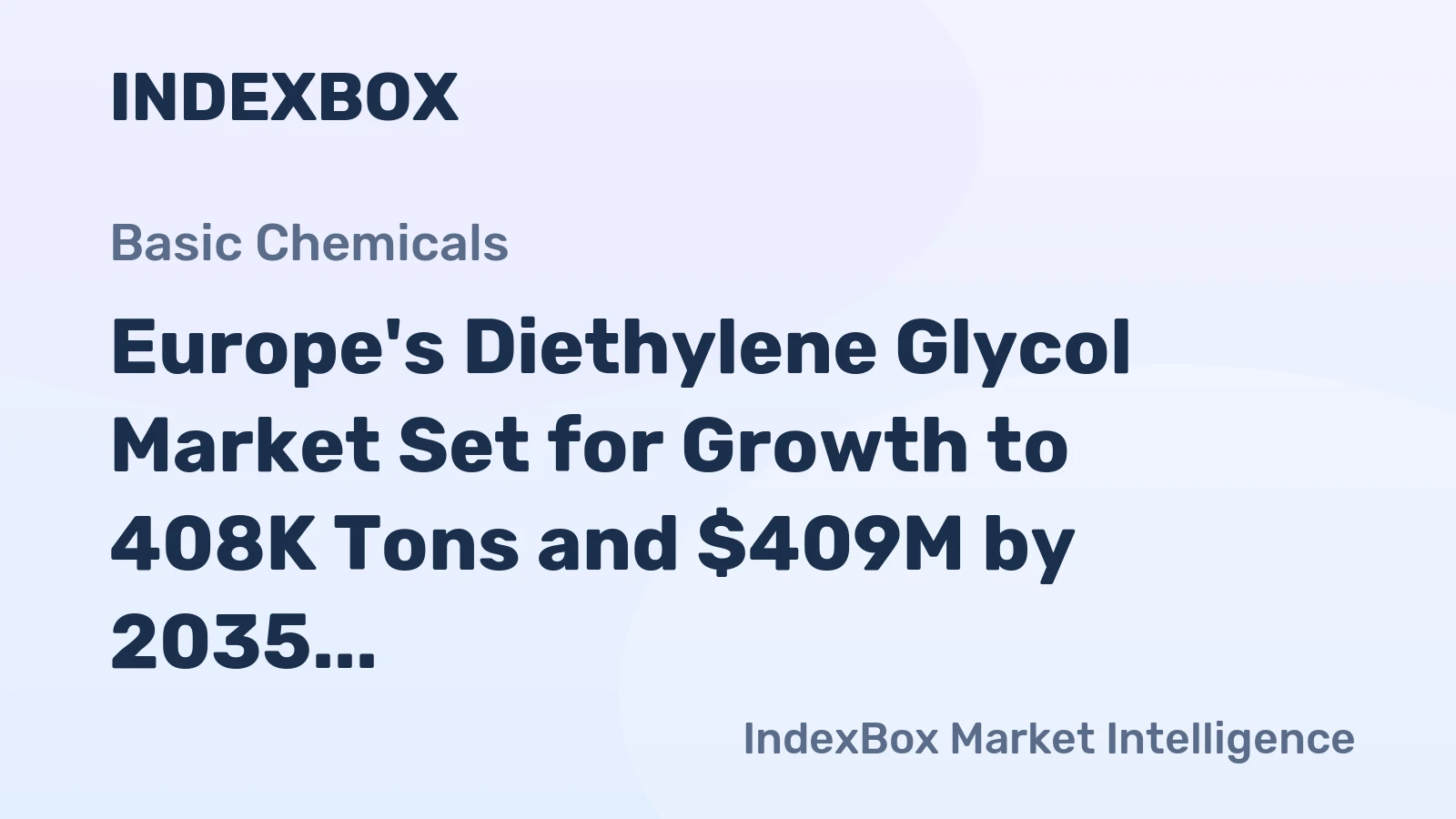 Europe's Diethylene Glycol Market Set for Growth to 408K Tons and $409M by 2035